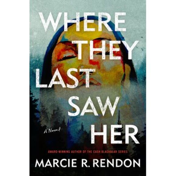 Marcie R. Rendon | Other | Where They Last Saw Her Marcie R Rendon ...